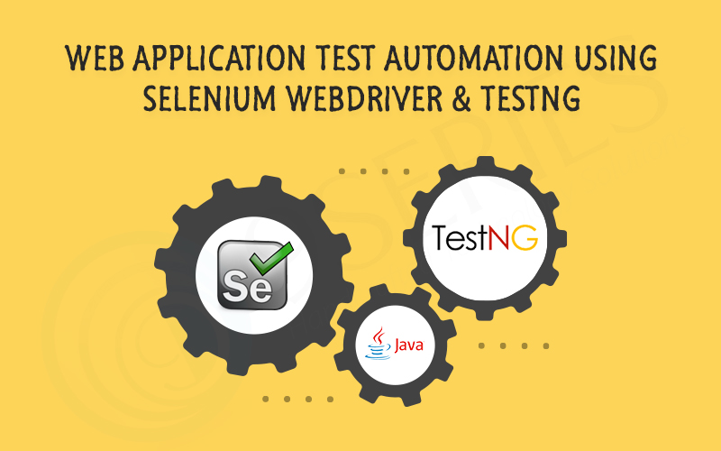 Web Application Test Automation Using Selenium Webdriver And Testng